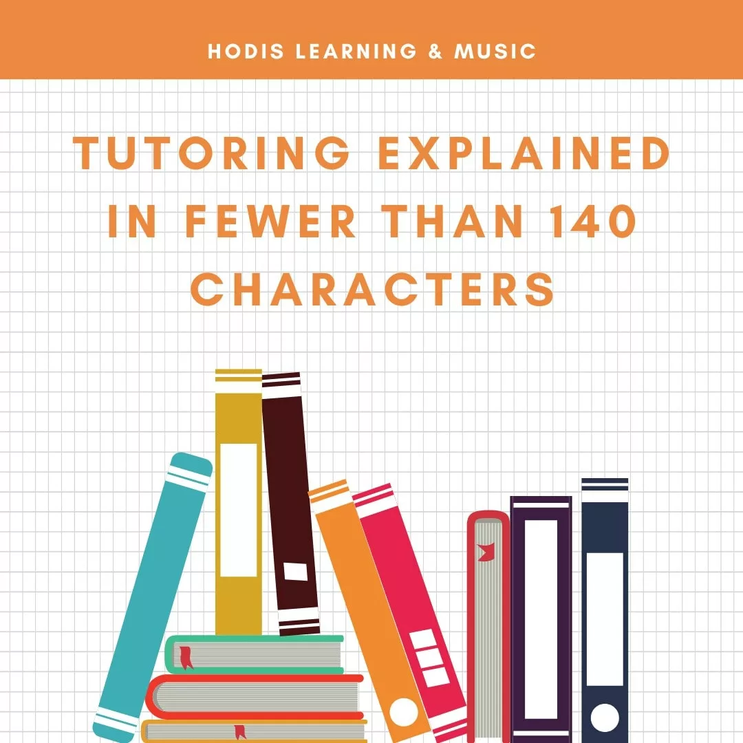 Tutoring In 140 characters | Hodis Learning & Music