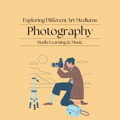 Exploring Different Art Mediums: Photography - Tutor Pasadena, South ...