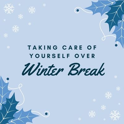 Taking Care of Yourself Over Winter Break - Tutor Pasadena, South ...
