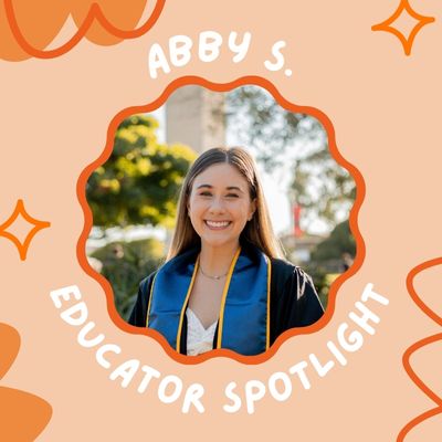 Educator Spotlight: Abby S. - Tutor Pasadena, South Pasadena, San Marino, Alhambra, La Canada