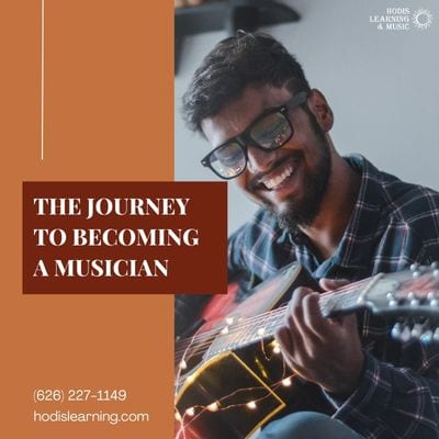 The Journey to Becoming a Musician - Tutor Pasadena, South Pasadena ...